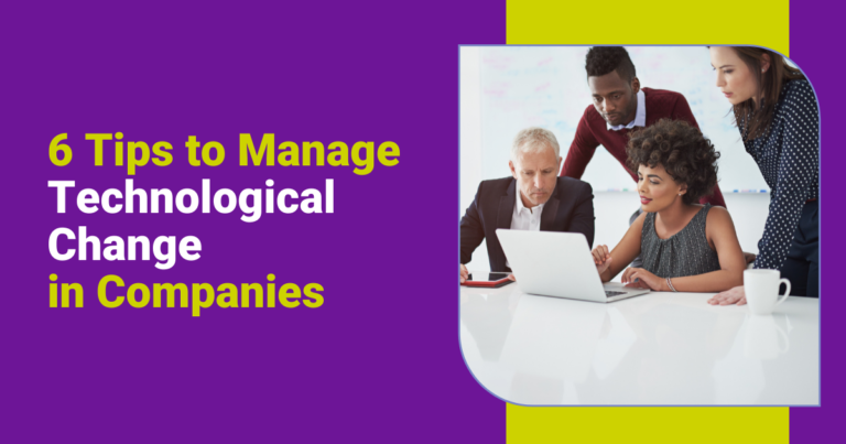 6 Tips to Manage Technological Change in Companies - Tech Observer ...